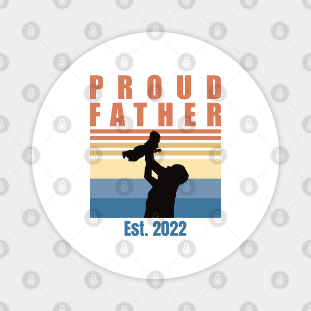Proud Father Est 2022 First Time Father First Fathers Day First proud-father-est-2022-first-time-father-first-fathers-day-first